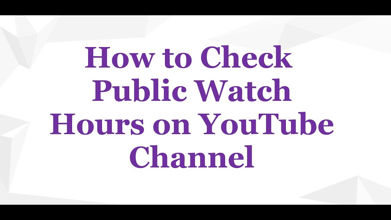 how to check Public watch hours on YouTube Channel - YouTube