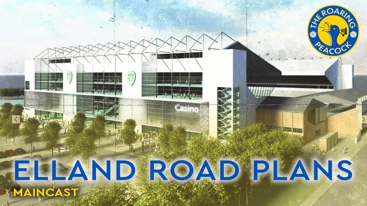 LEEDS UNITED'S ELLAND ROAD PLANS - YouTube