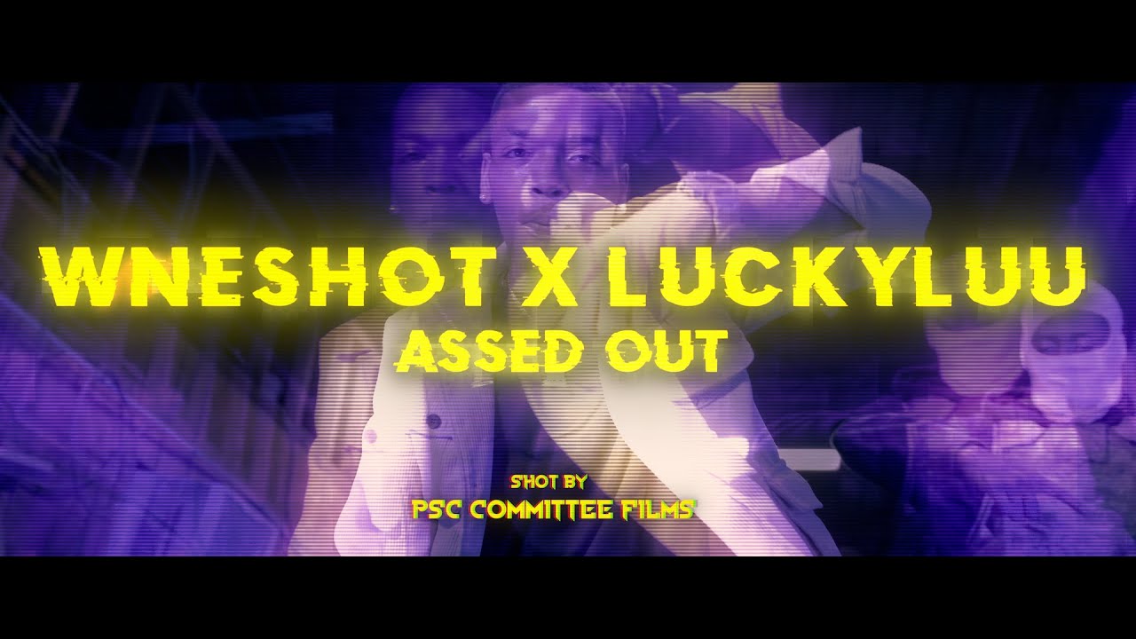 Wneshot X Luckyluu Assed Out Official Music Video Youtube