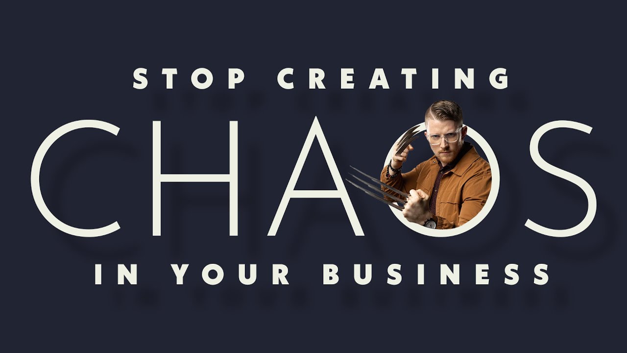 You're Creating Unnecessary Chaos In Your Business - YouTube