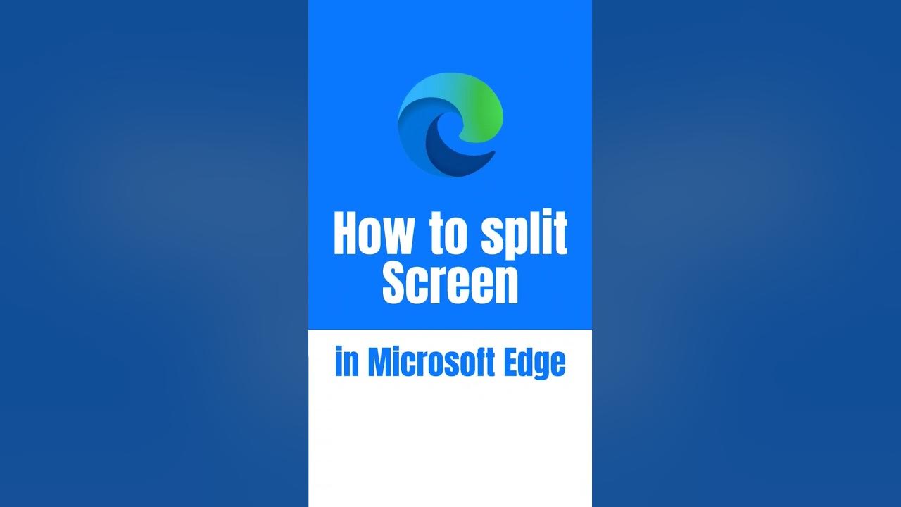 How To Split Screen In Microsoft Edge YouTube how-to-split-screen-in-microsoft-edge-youtube