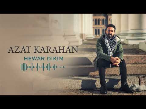 AZAT KARAHAN - HEWAR DIKIM [Official Music]