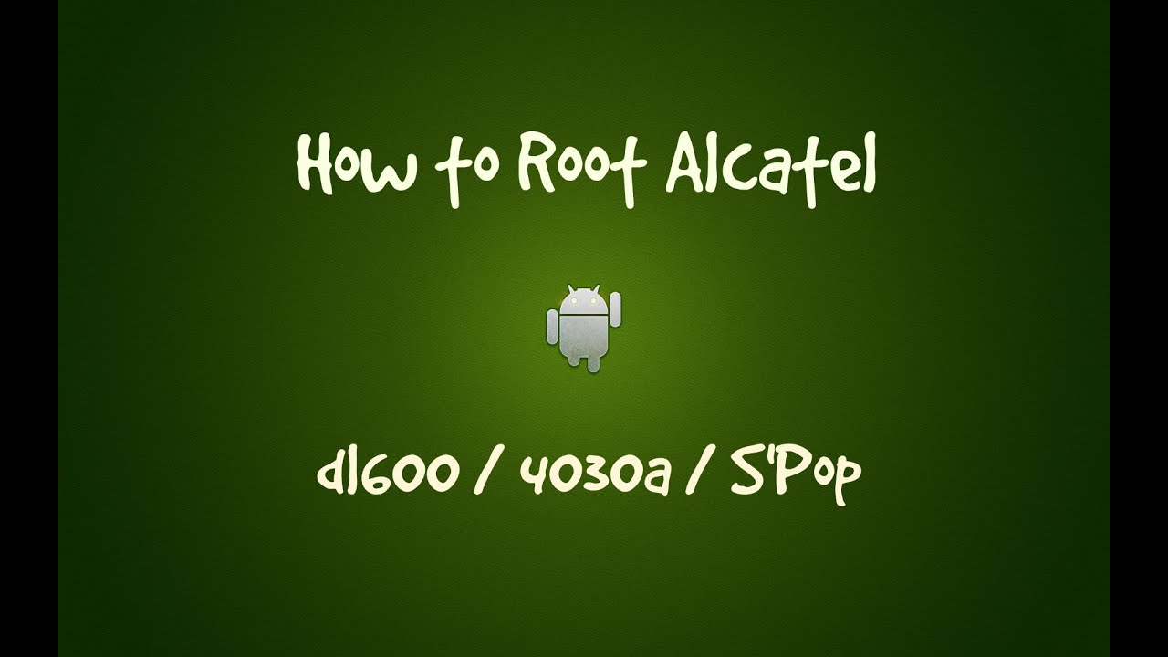 How to Root Alcatel dl600 / 4030a / S'Pop - YouTube