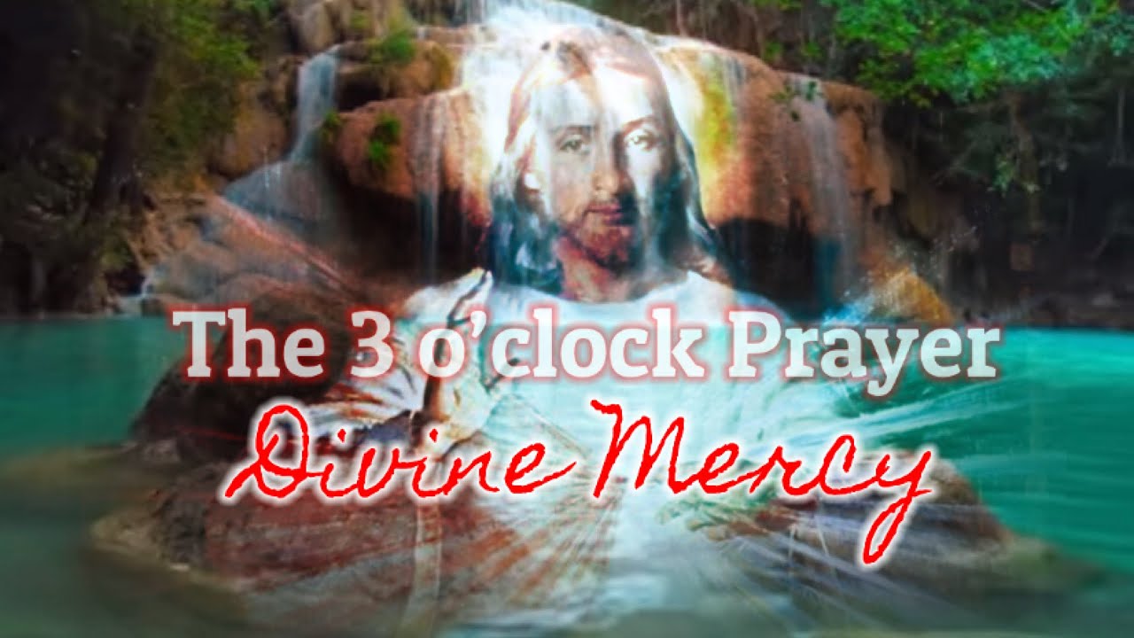 The 3 o’clock Prayer - Divine Mercy Chaplet - YouTube