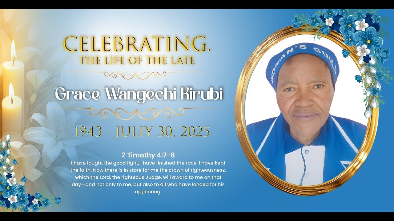 CELEBRATING THE LIFE OF GRACE WANGECHI KIRUBI - YouTube