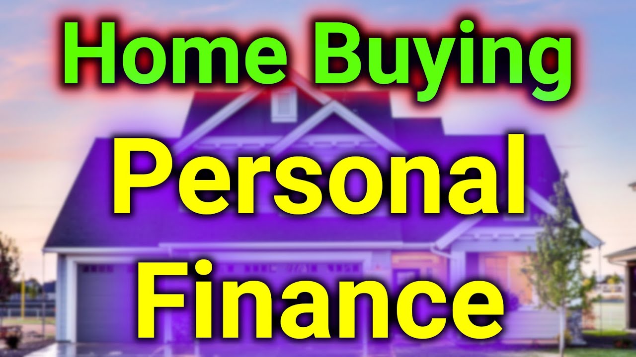 Personal Finance Considerations of First Time Home Buying || First Time ...