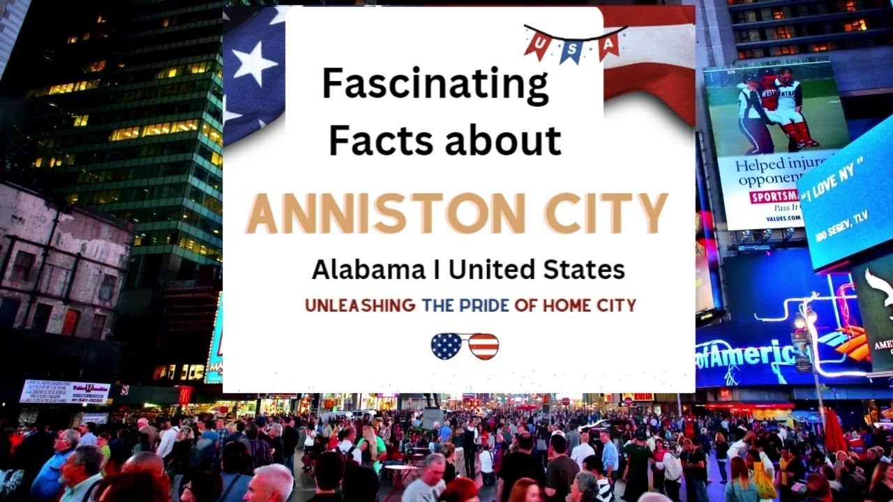 "Know Your City" "Unveiling Anniston, Alabama: Exploring Fascinating ...