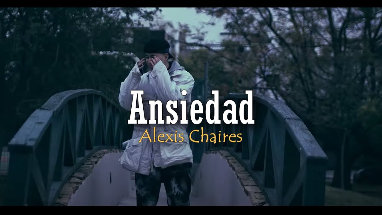 Ansiedad | Alexis Chaires (LETRA) - YouTube