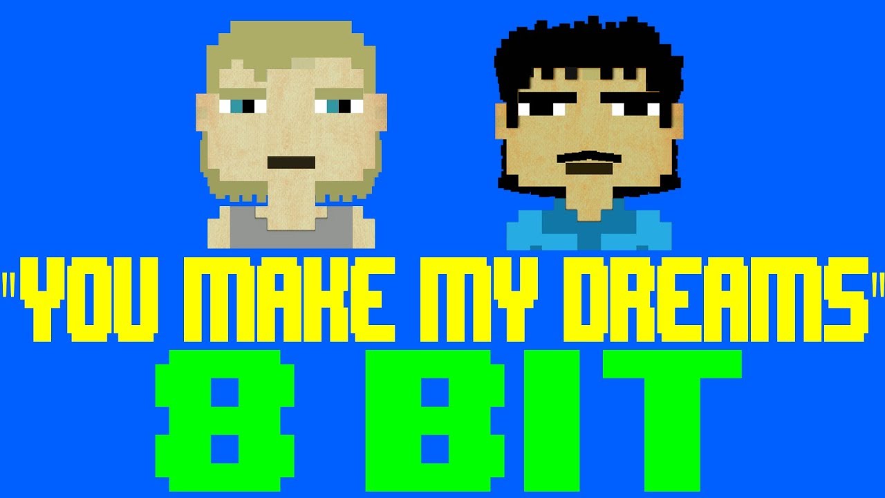 You Make My Dreams [8 Bit Tribute to Hall and Oates] - 8 Bit Universe ...