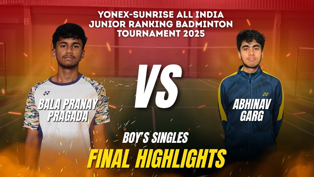 FINAL | BS | Bala Pranay vs Abhinav Garg | Yonex-Sunrise All India Jr ...