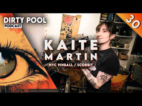 Dirty Pool Podcast - Ep30 - Kaite Martin and NYC Pinball