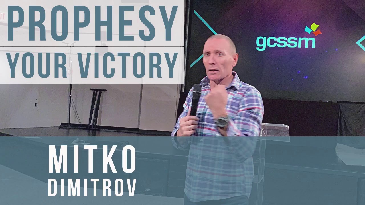 Prophesy Your Victory | Mitko Dimitrov - YouTube