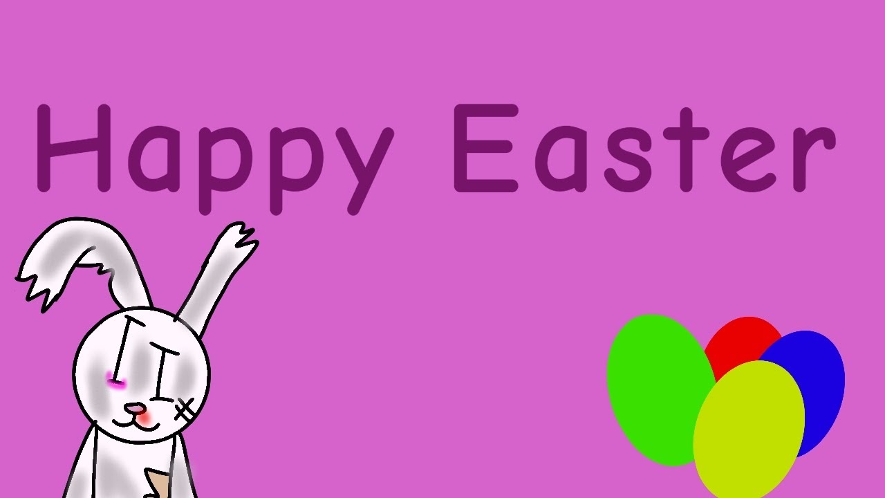 Happy Easter Everybody.... - YouTube