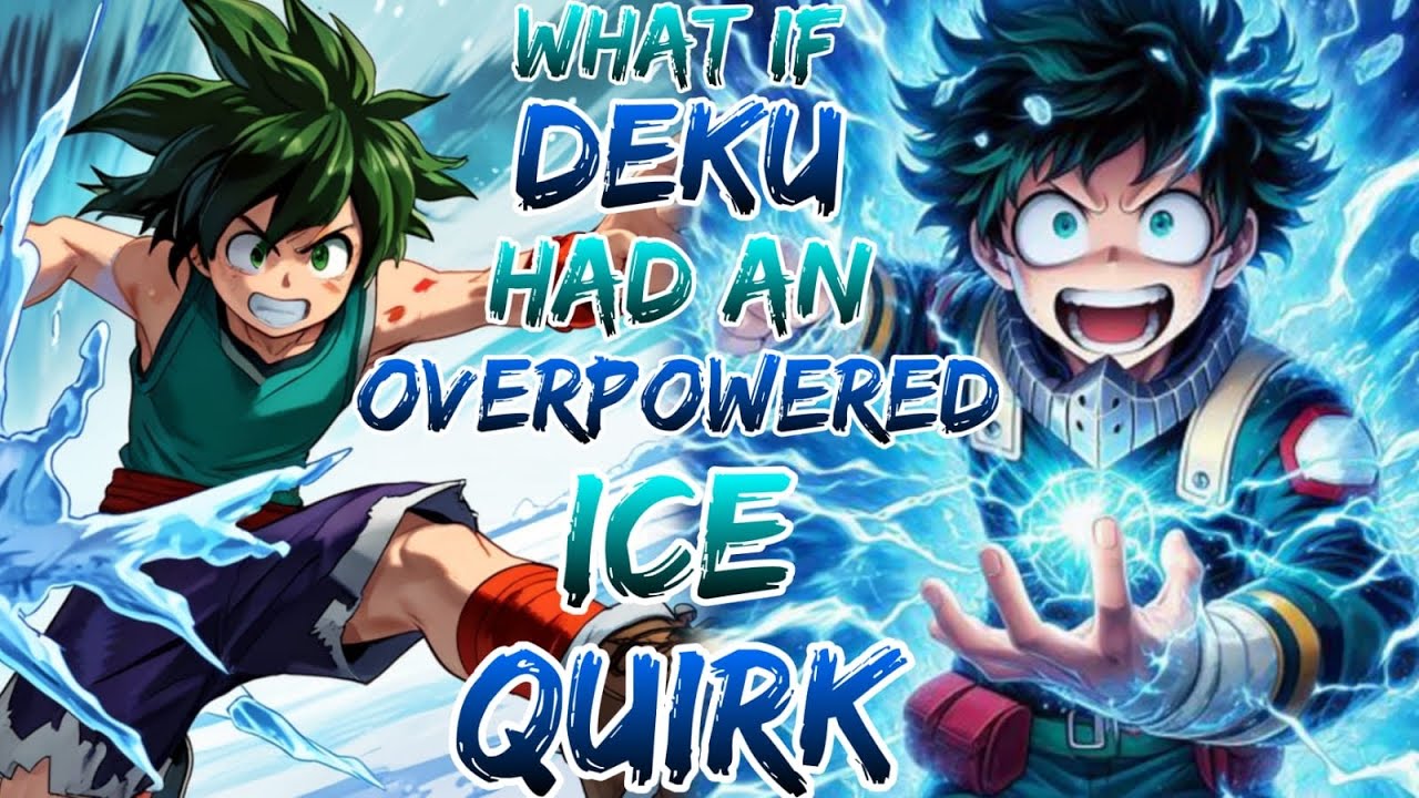 What If Deku Had an Overpowered Ice Quirk? - YouTube