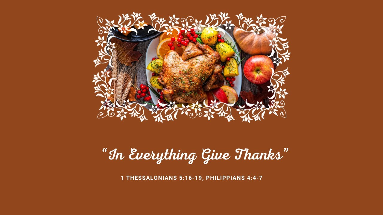 "In Everything Give Thanks" - YouTube