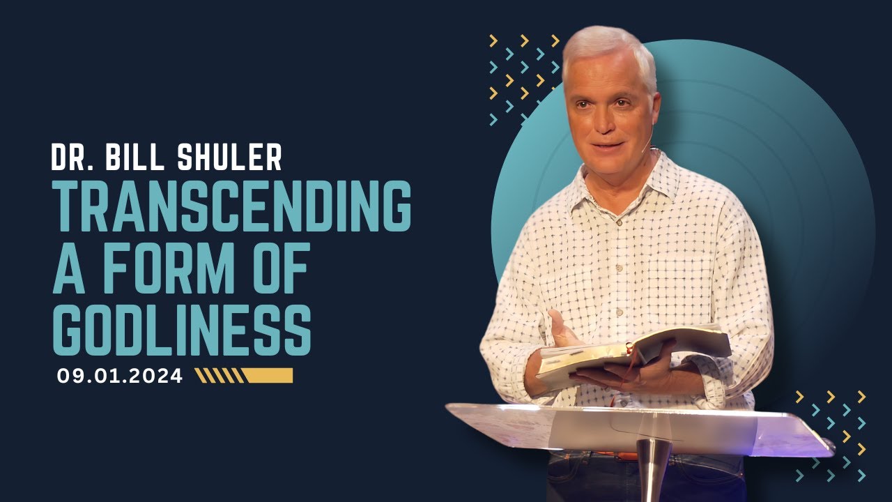 Transcending a Form of Godliness | Dr. Bill Shuler - YouTube