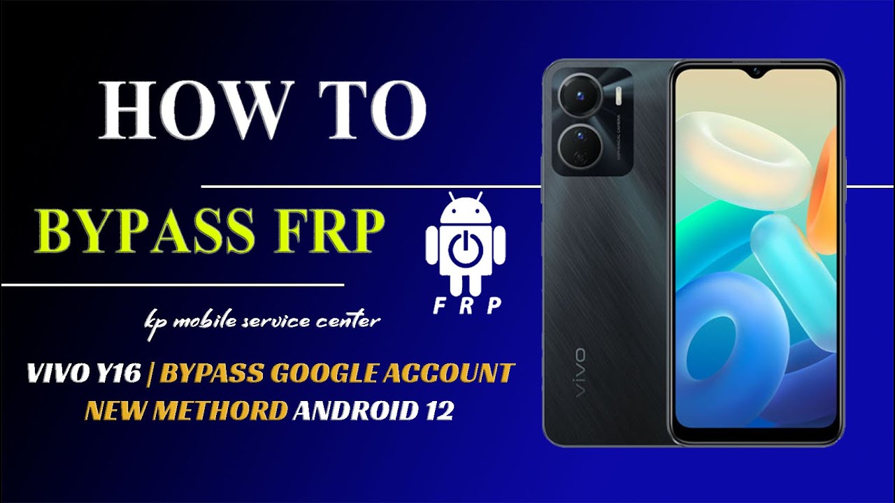 VIVO Y16 ( V2204) Bypass FRP/Google Account Android 12 With Unlock Tool ...
