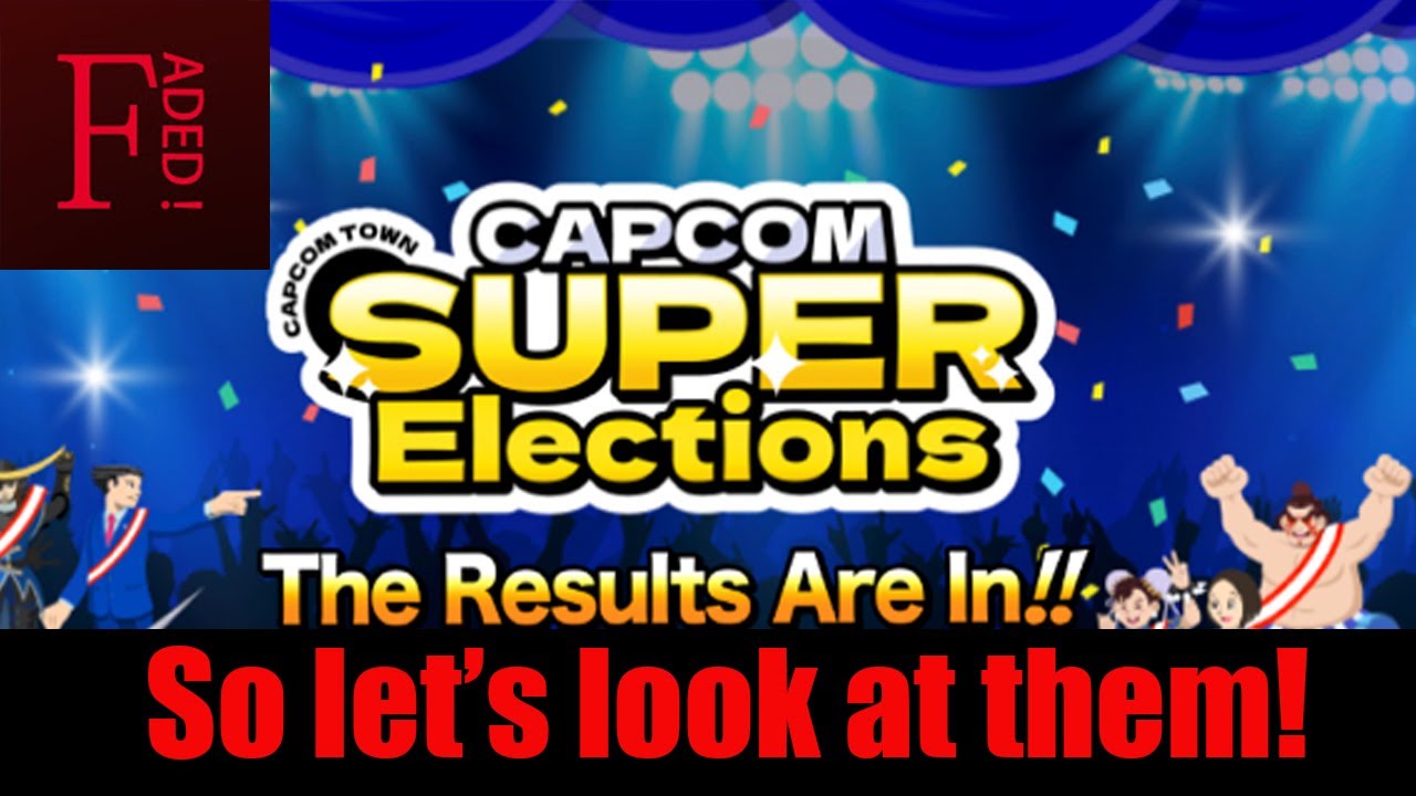 Faded! - CAPCOM Super Elections RESULTS! - YouTube