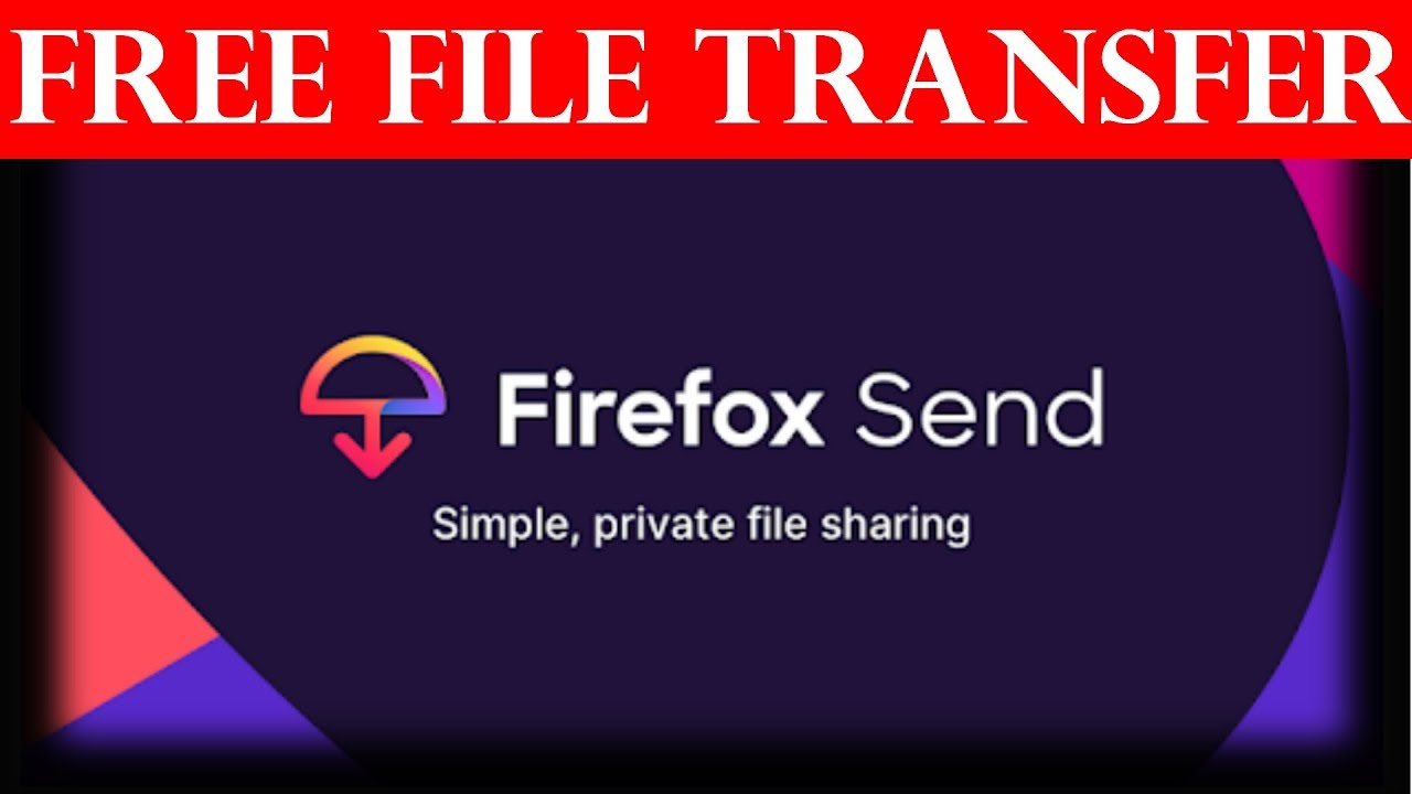 Free File Transfer (Firefox Send) - YouTube