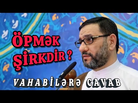 Nəyisə öpmək şirkdir ? - Hacı Şahin