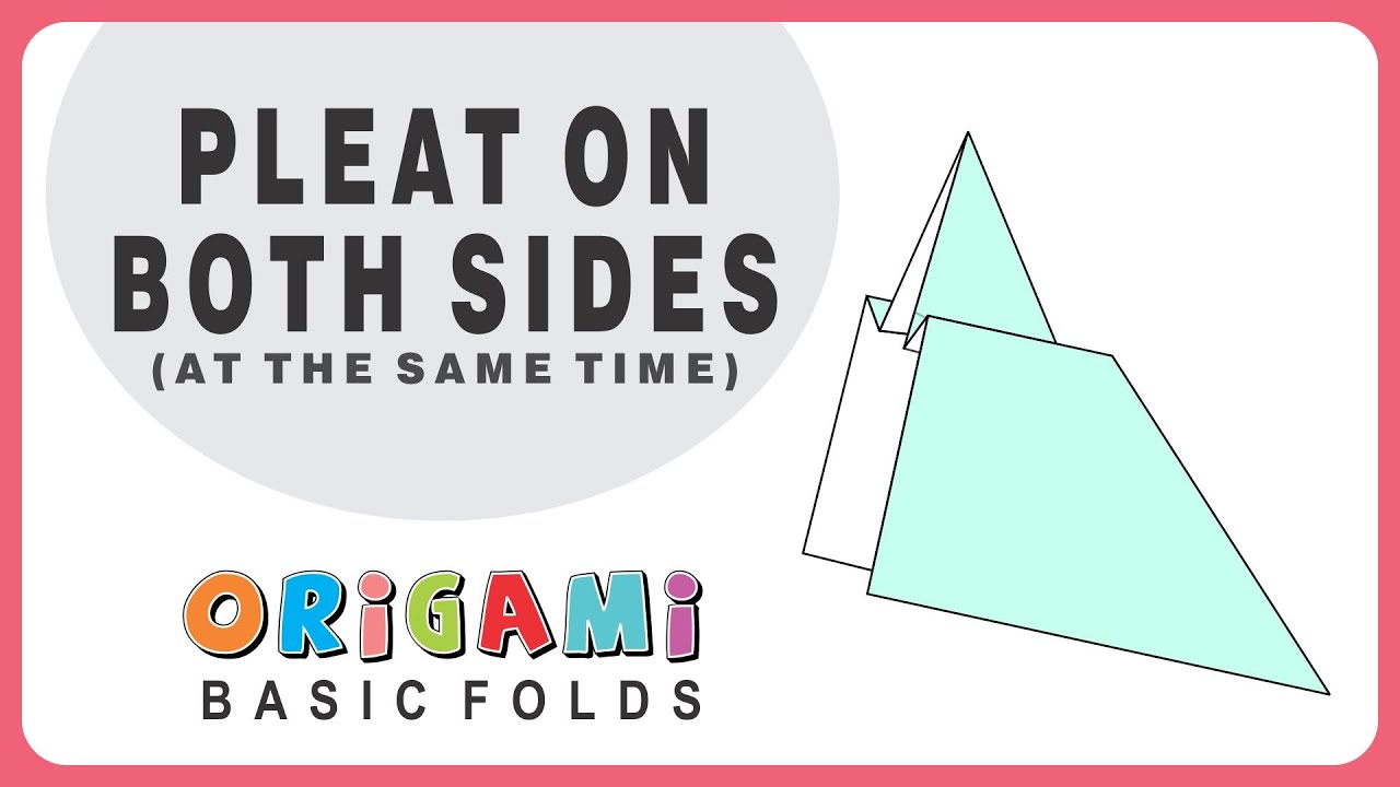 Learn Origami | Basic Origami Folds - Pleat on Both Sides at the Same ...
