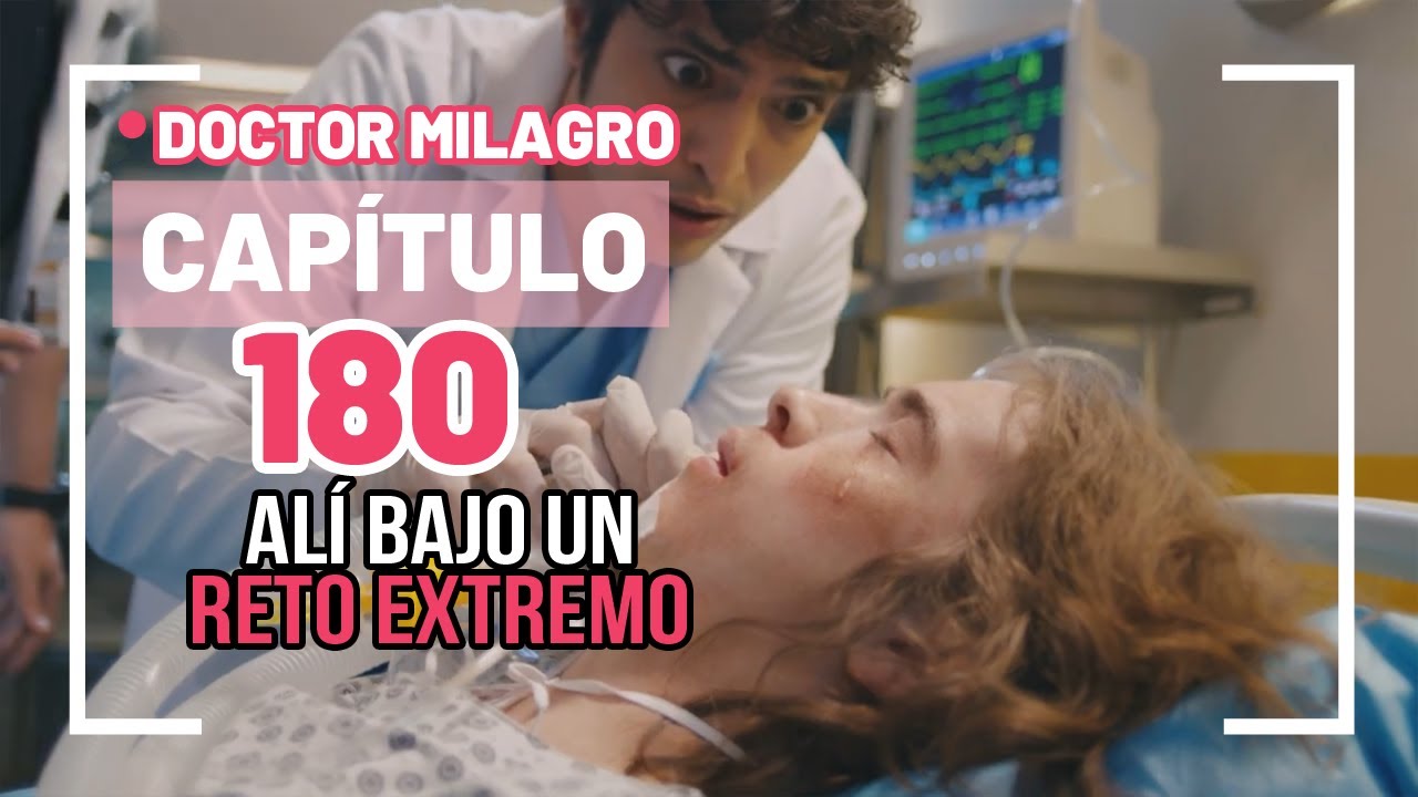 Doctor Milagro Capítulo 180 🟡 AlÍ Se Enfrenta A Un Reto Extremo 🔴