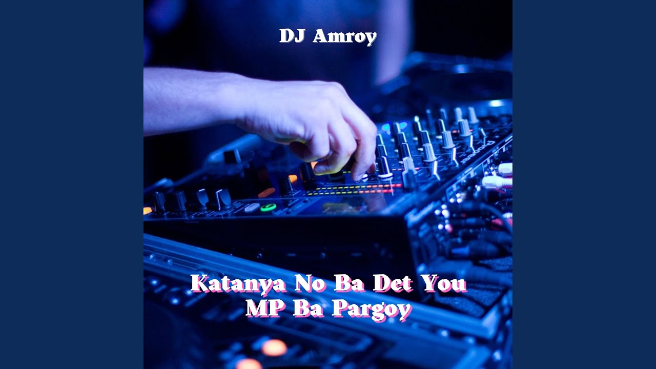 Katanya No Ba Det You MP Ba Pargoy - YouTube Music
