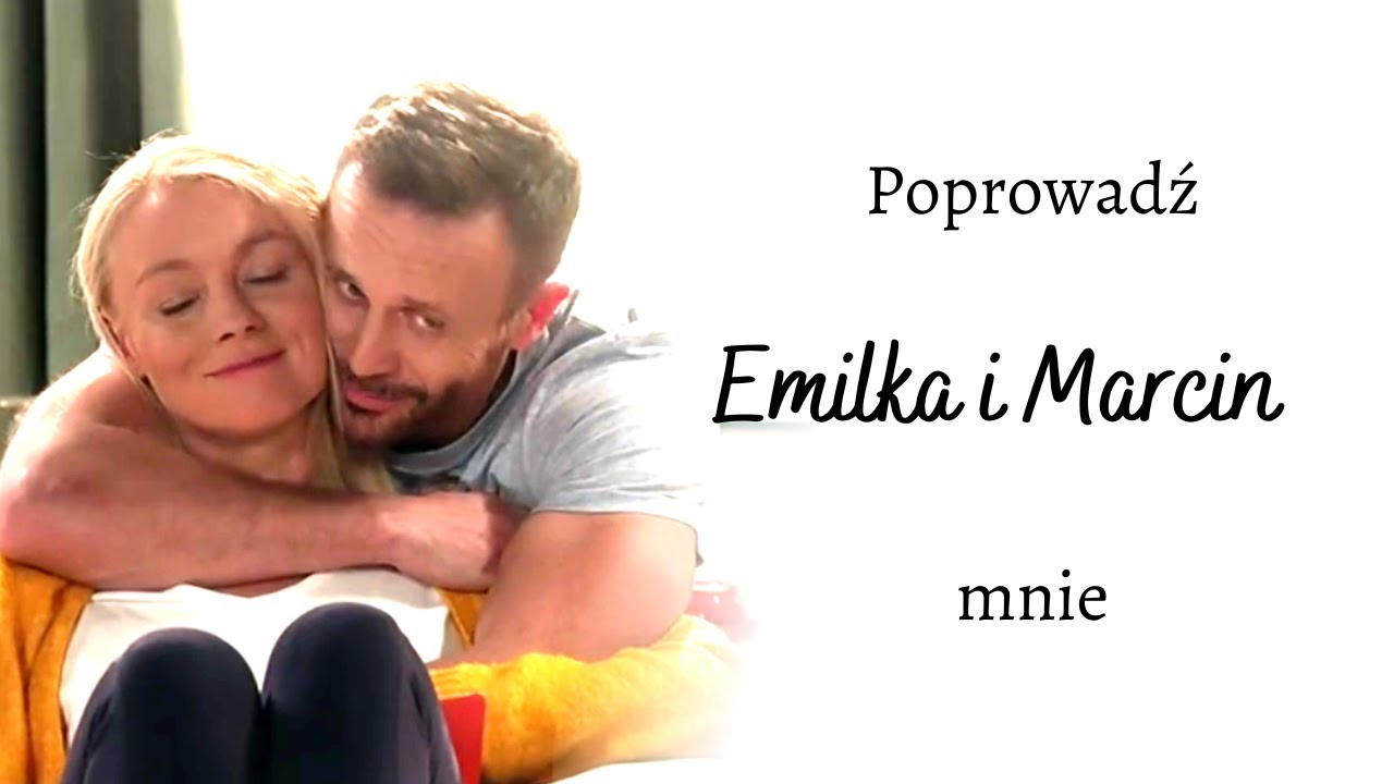Emilka i Marcin - Poprowadź mnie || Pierwsza miłość - YouTube
