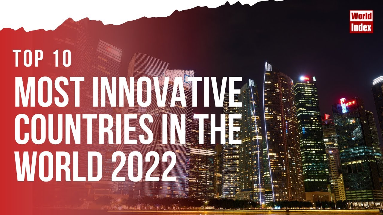 Top 10 Most Innovative Countries in the World | 2022 | World Index ...