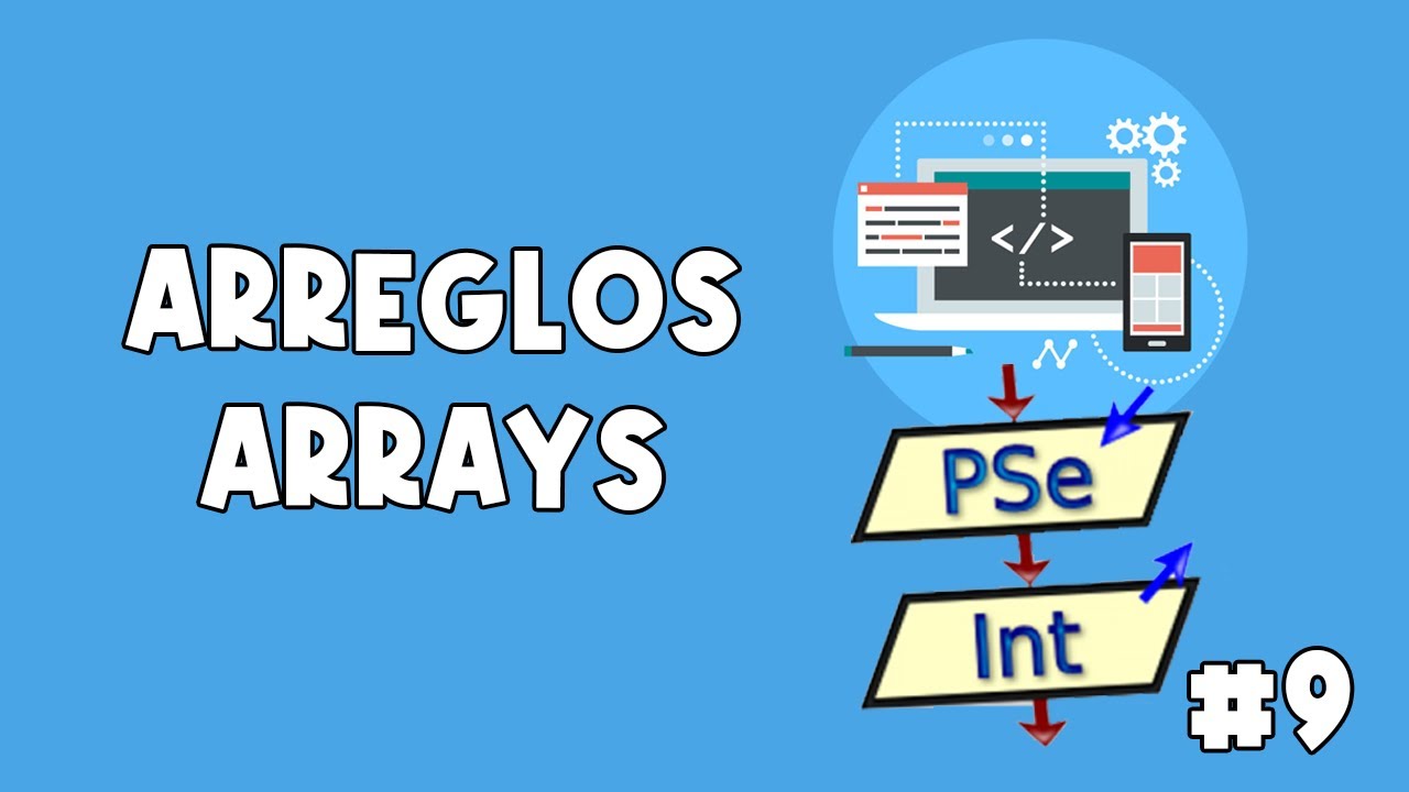 ARREGLOS - ARRAYS UNIDIMENSIONALES PSEINT | #9 - YouTube