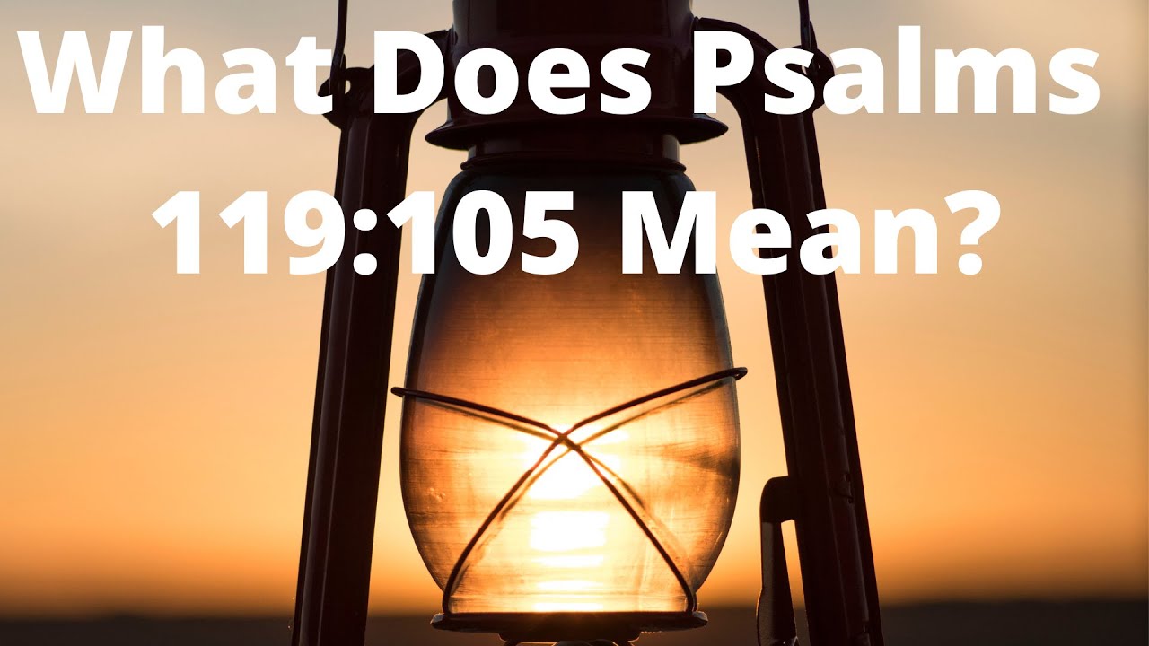 What Does Psalms 119 105 Mean YouTube