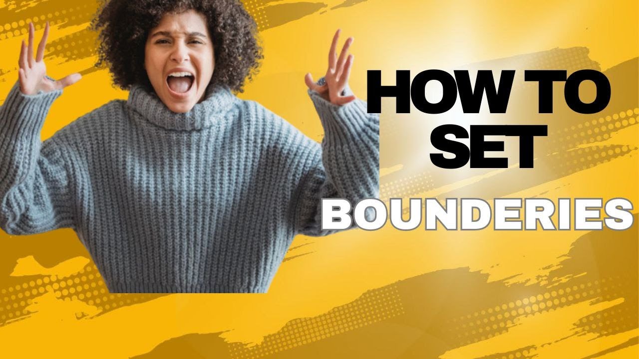 HOW TO SET BOUNDERIES AND BREAKING FREE FROM PLEASING PEOPLE - YouTube