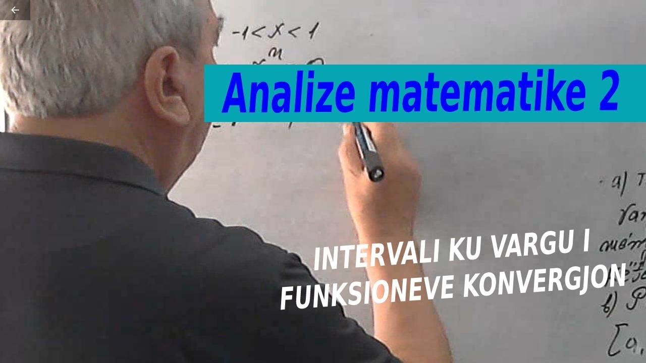 Analize 2/ Intervali ku vargu i funksioneve konvergjon - YouTube
