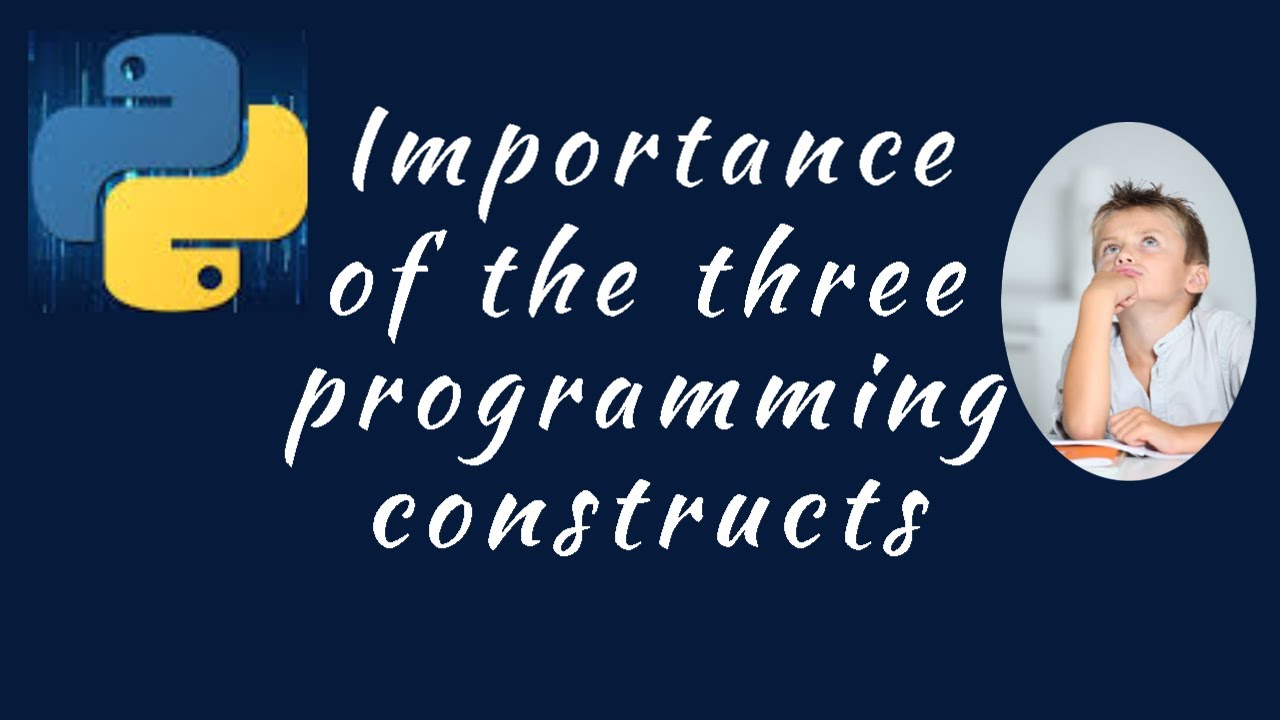 What Is The Importance Of The Three Programming Constructs Youtube