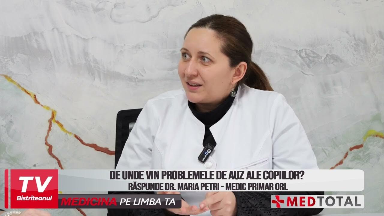 De unde vin problemele de auz ale copiilor? Răspunde dr. Maria Petri - medic primar ORL - YouTube