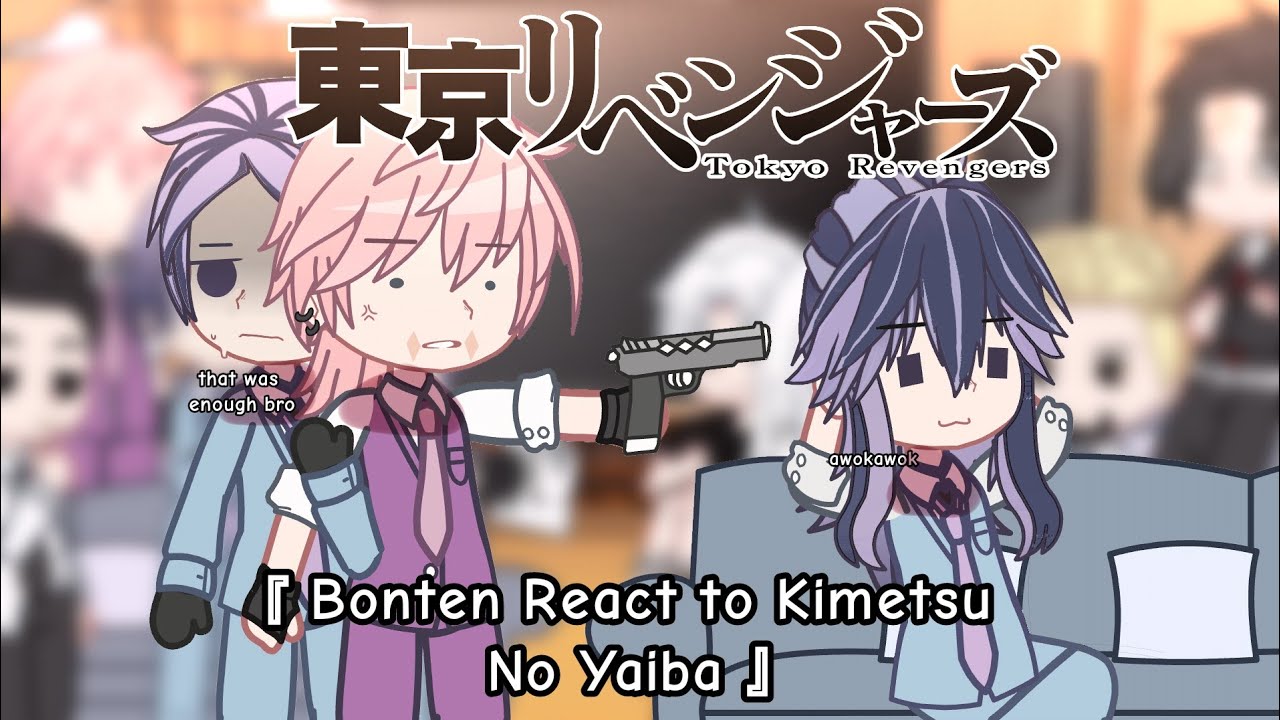 Bonten React to Kimetsu No Yaiba 』 Tokyo Revengers 🗿 - YouTube