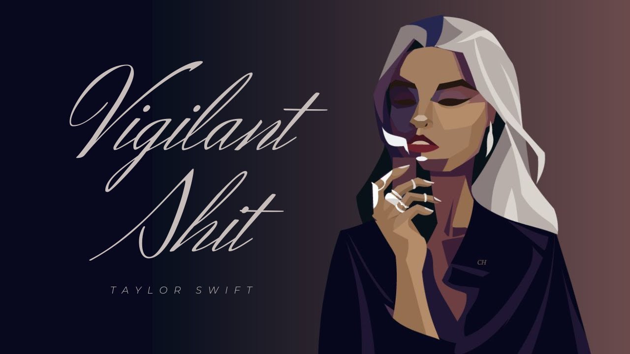 Vigilant Shit ll Taylor Swift (Lyrics) - YouTube
