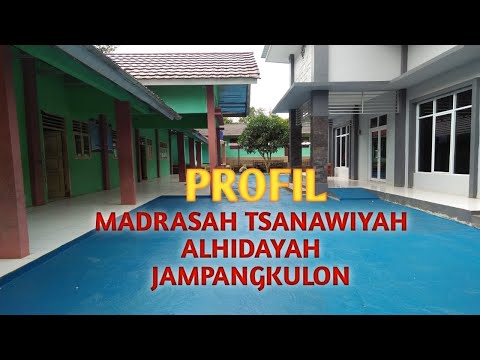 PROFIL MADRASAH TSANAWIYAH ALHIDAYAH JAMPANGKULON
