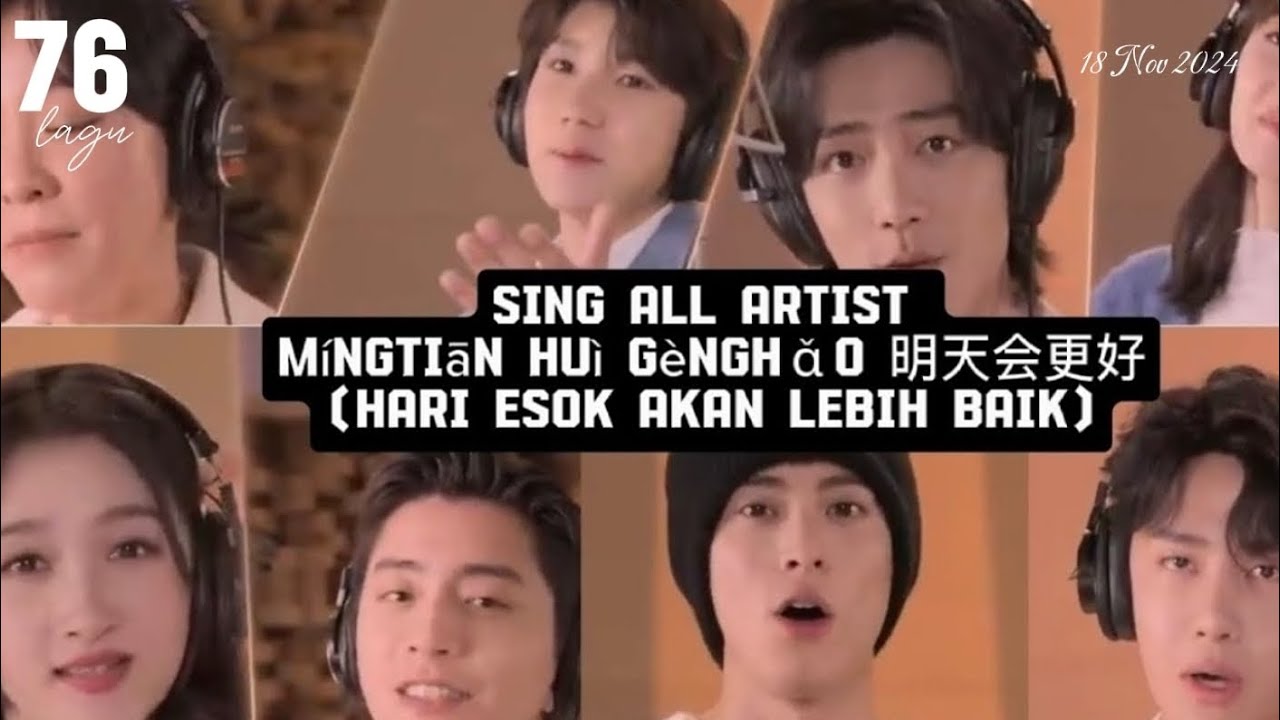 Mingtian Hui Geng Hao (Tomorrow will be better) All Artist #lagu76 # ...