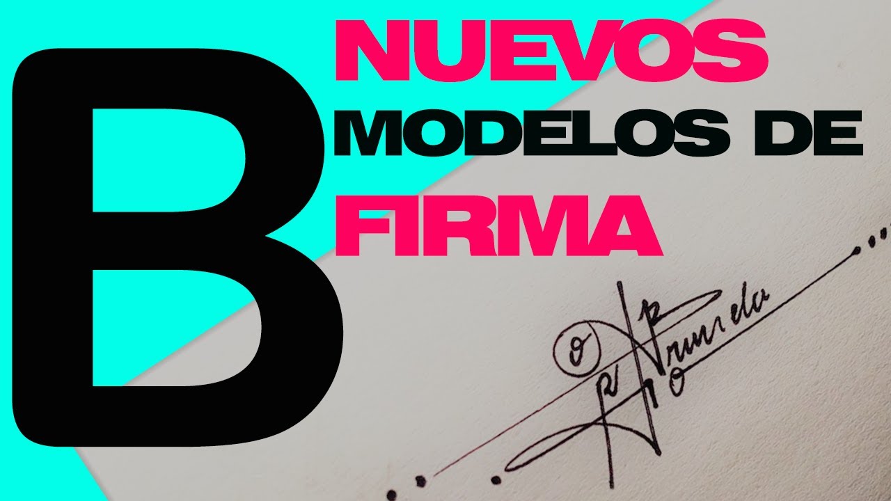 Modelos De Firmas 2023 Firmas Elegantes Modelos De Firmas Con B