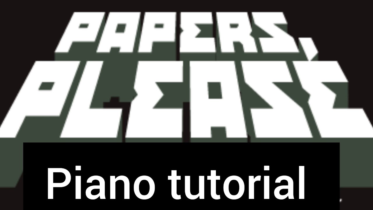 Papers Please Theme《Piano Tutorial》 ★☆☆☆☆ Easy - YouTube