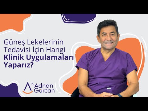 Güneş Lekelerinin Tedavisi İçin Hangi Klinik Uygulamaları Yaparız? - Dr. Adnan Gürcan