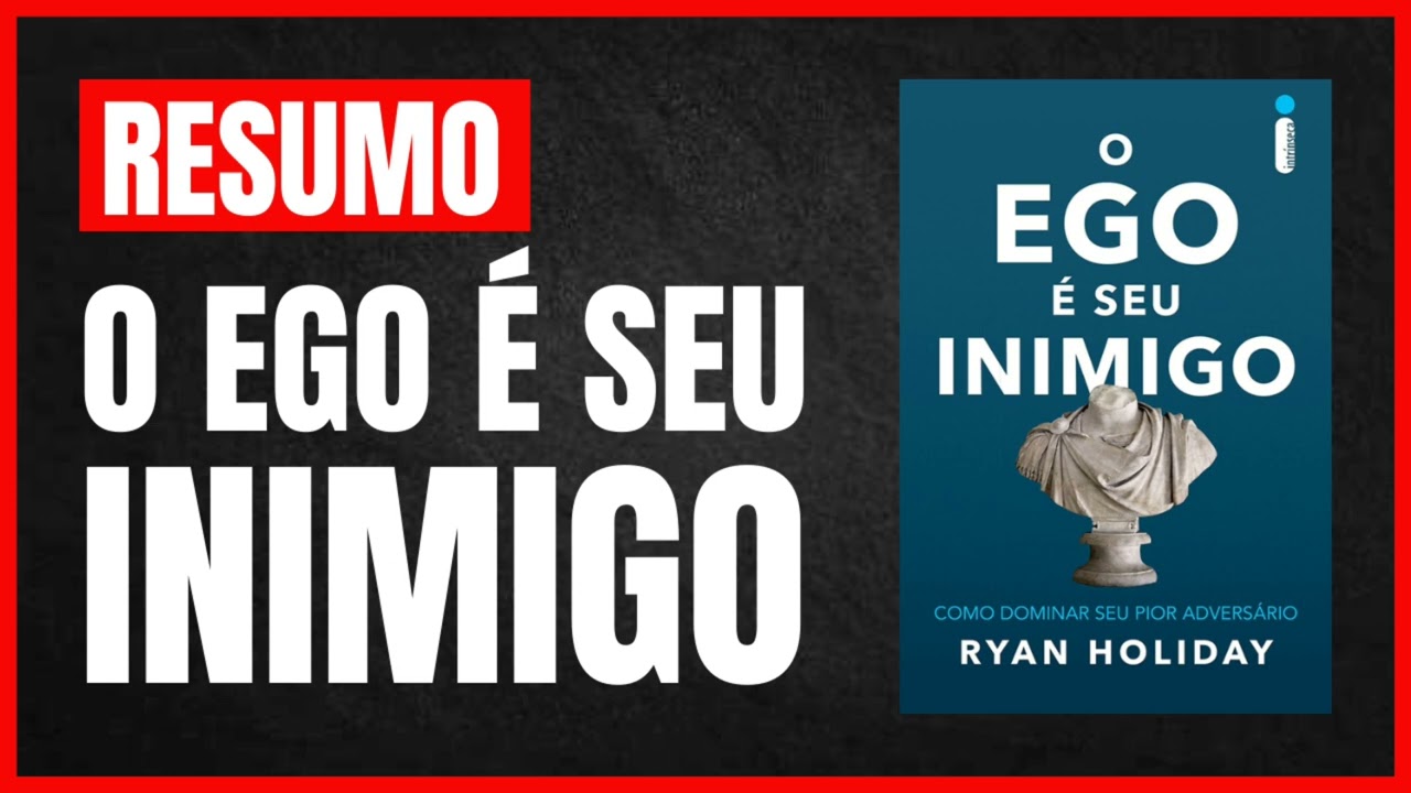 O Ego é Seu Inimigo Resumo Do Livro Youtube