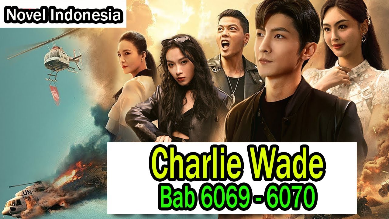 Charlie Wade Bab 6069 - 6070 - YouTube