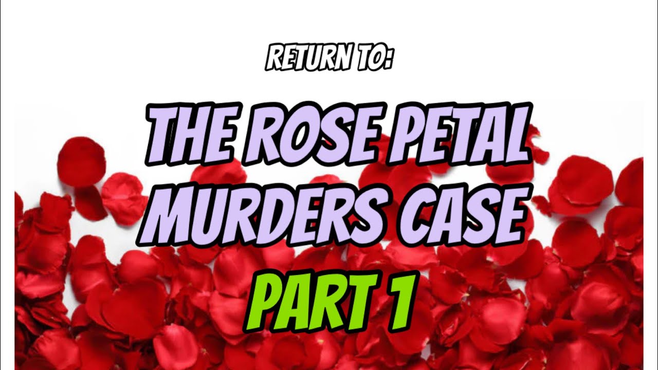 The Rose Petal Murder Case - Part 1 - YouTube