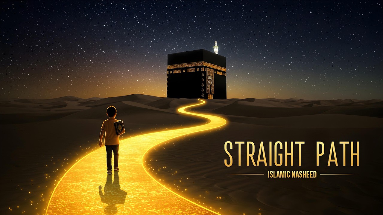 Straight Path - Islamic Nasheed | Quranic Guidance x Modern Struggles ...