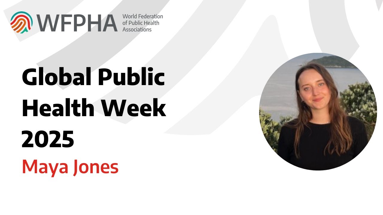 WFPHA | Global Public Health Week 2025 | Interview with Maya Jones ...