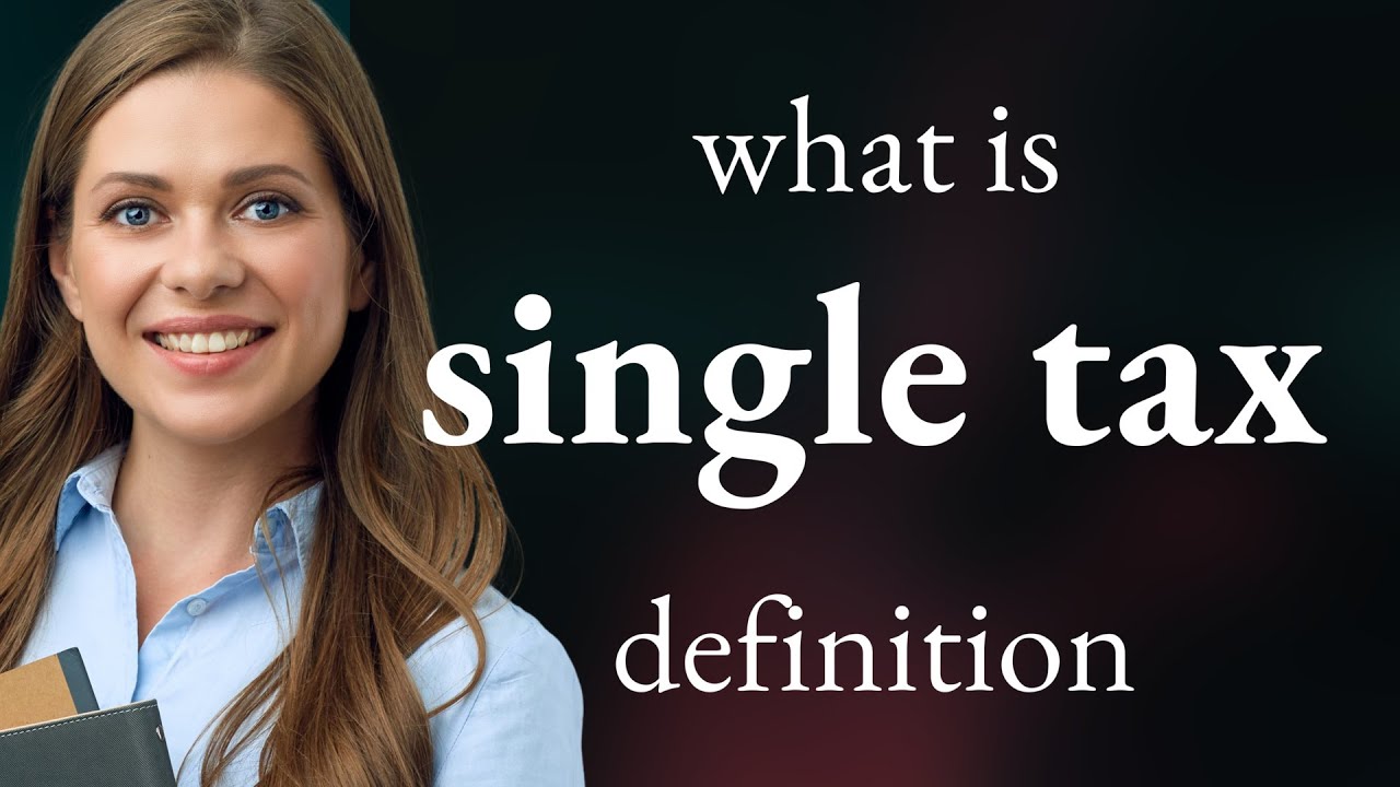 Single tax • what is SINGLE TAX definition - YouTube