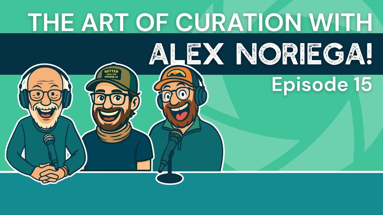 Episode 15 - Mastering the Art of Curation with Alex Noriega - YouTube