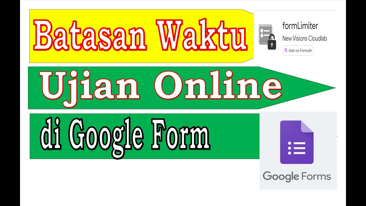 Cara Membatasi Waktu Ujian Online dengan Google Form - YouTube